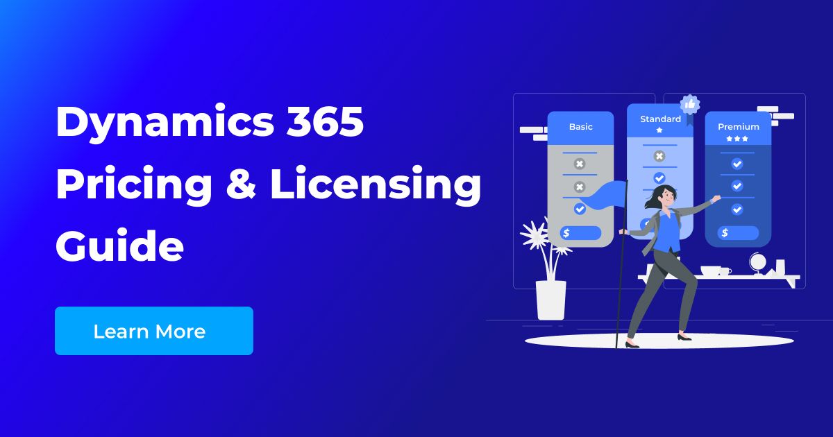 Dynamics 365 Pricing and Licensing Guide [2025]
