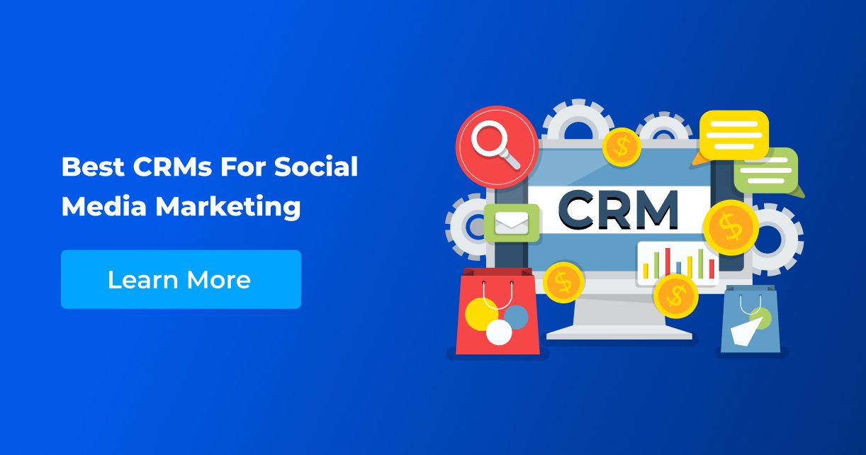 5 Best CRMs for Social Media Marketing [2025 Updated List]