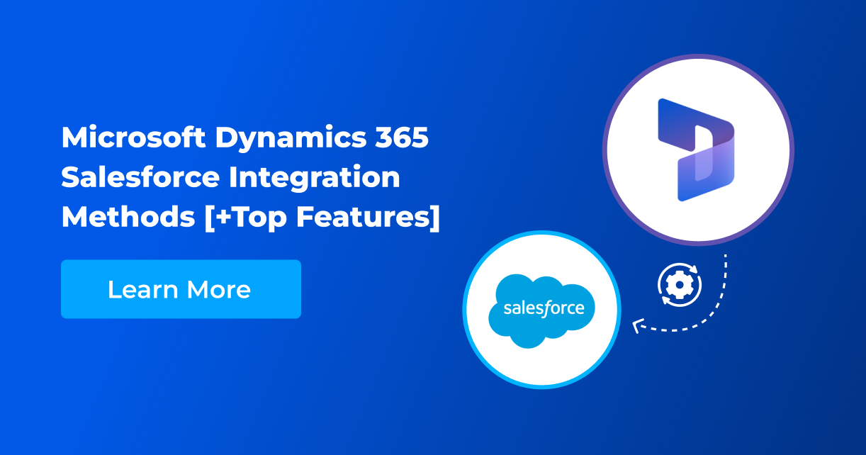 Microsoft Dynamics 365 Salesforce Integration Methods Top Features