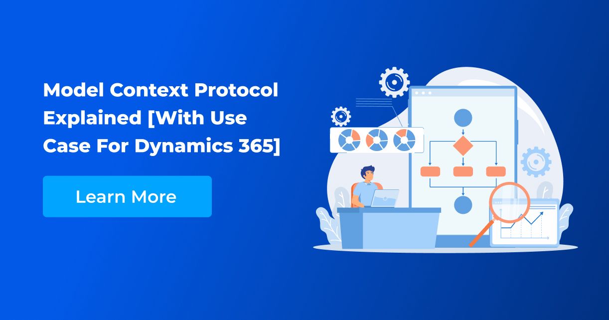 Model Context Protocol Explained [In the Context of Dynamics 365]