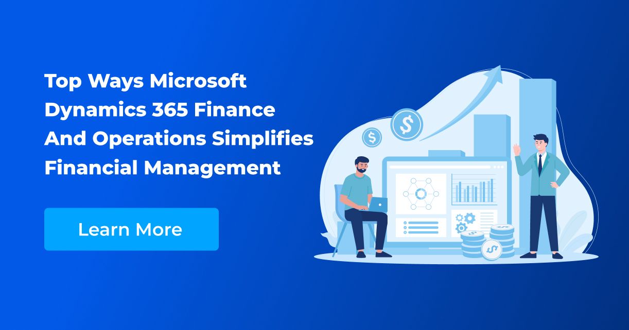 Top Ways Microsoft Dynamics 365 Finance and Operations Simplifies ...